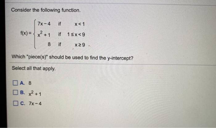 Solved Consider the following function. 7x-4 if x