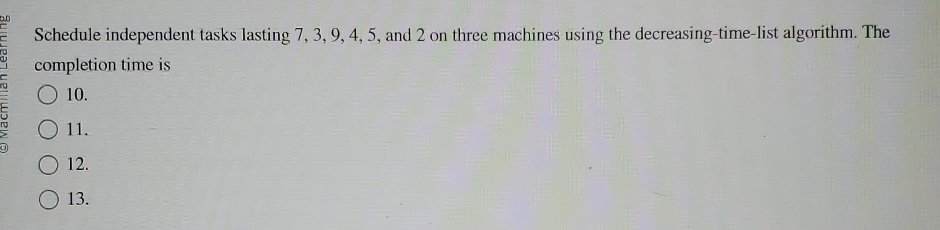 Solved Schedule independent tasks lasting 7, 3, 9, 4, 5, | Chegg.com