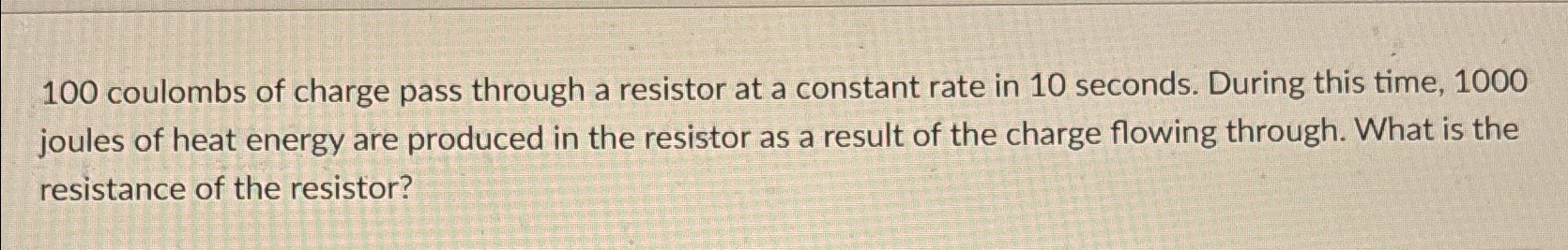 Solved 100 ﻿coulombs of charge pass through a resistor at a | Chegg.com