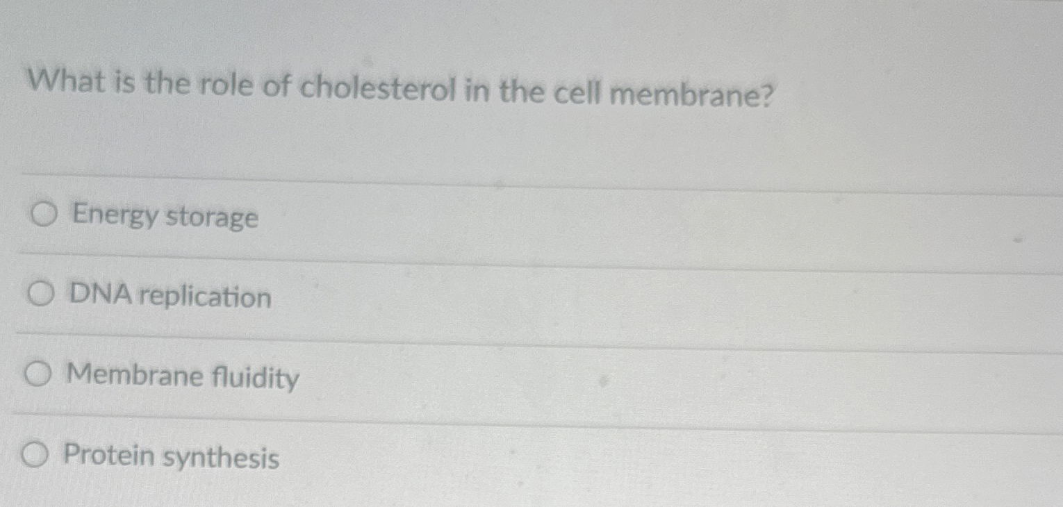 Solved What is the role of cholesterol in the cell | Chegg.com