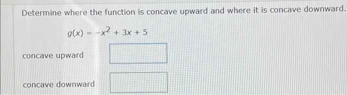 Solved Determine where the function is concave upward and | Chegg.com