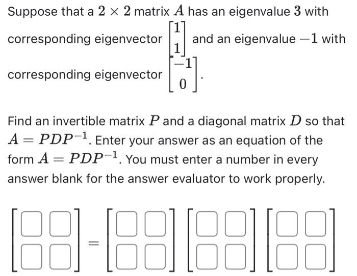 Solved Suppose That A 2×2 Matrix A Has An Eigenvalue 3 With 5467