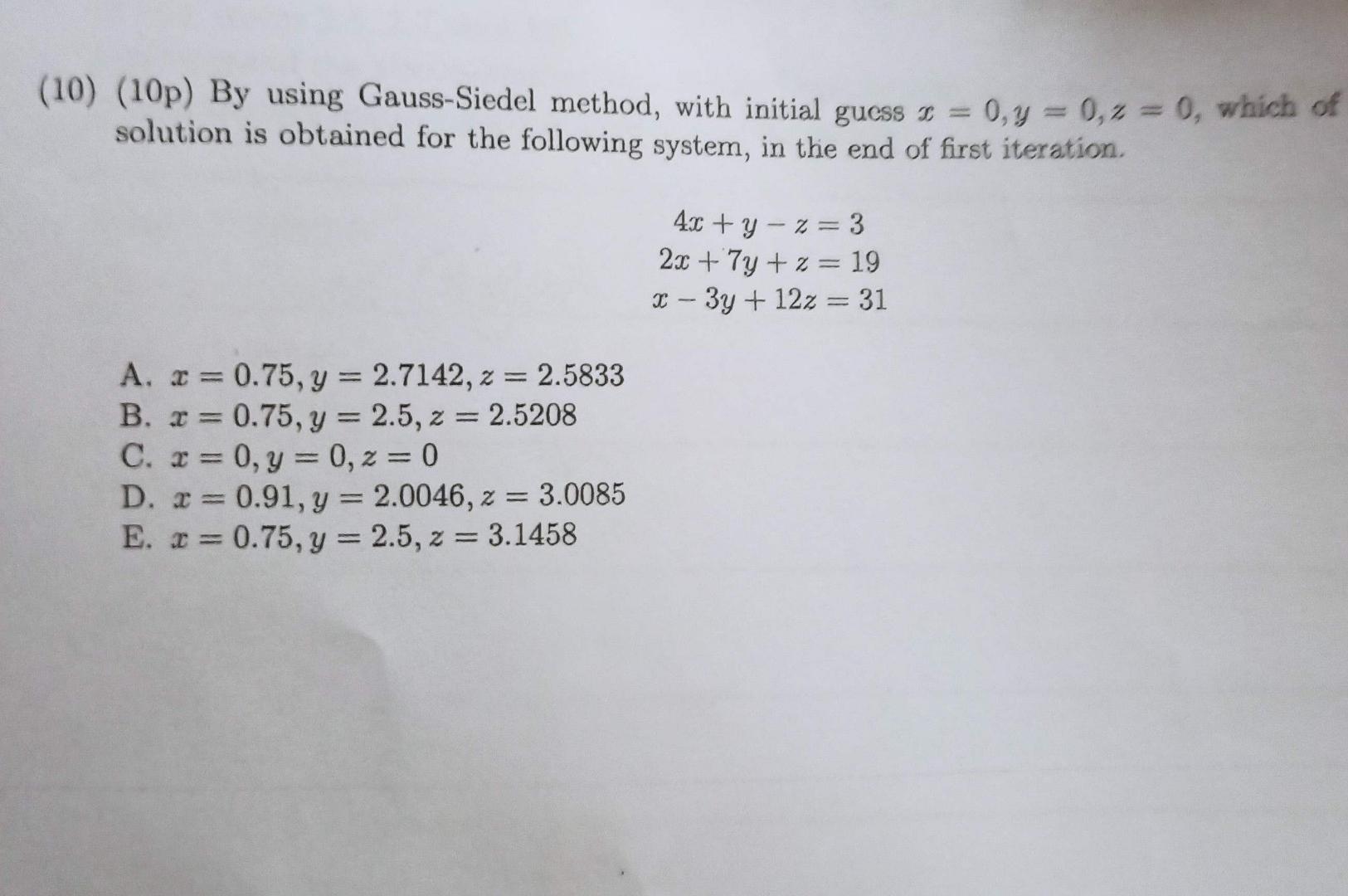 Solved 10) (10p) By using Gauss-Siedel method, with initial | Chegg.com