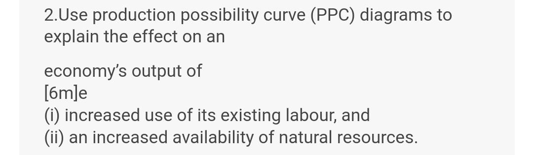 Solved 2.Use production possibility curve (PPC) diagrams to | Chegg.com
