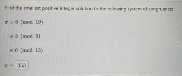 Solved Find the smallest positive integer solution to the | Chegg.com