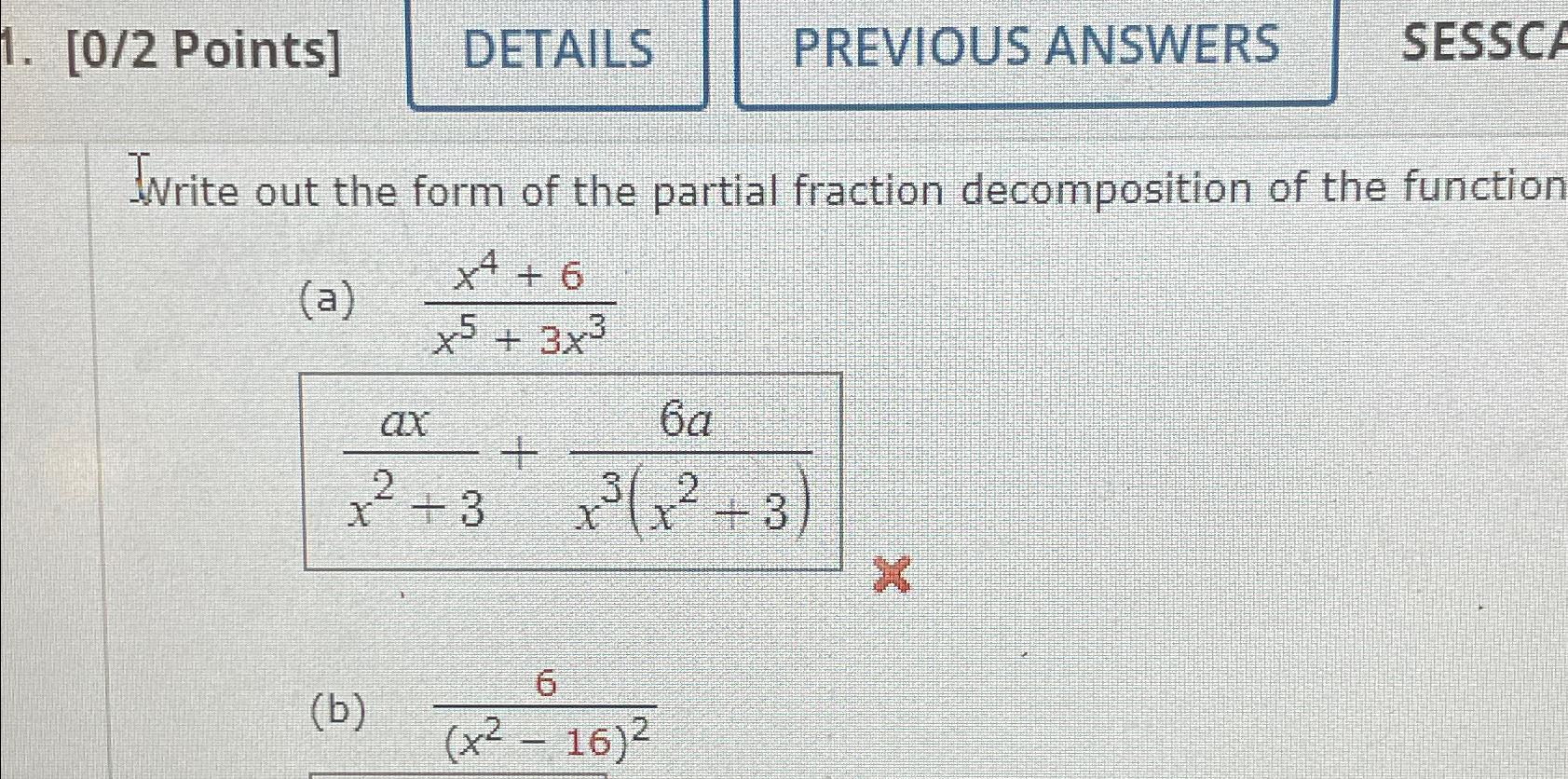 Solved [0/2 ﻿Points]SESSCAIVrite out the form of the partial | Chegg.com