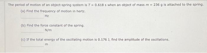 Solved The period of motion of an object-spring system is | Chegg.com