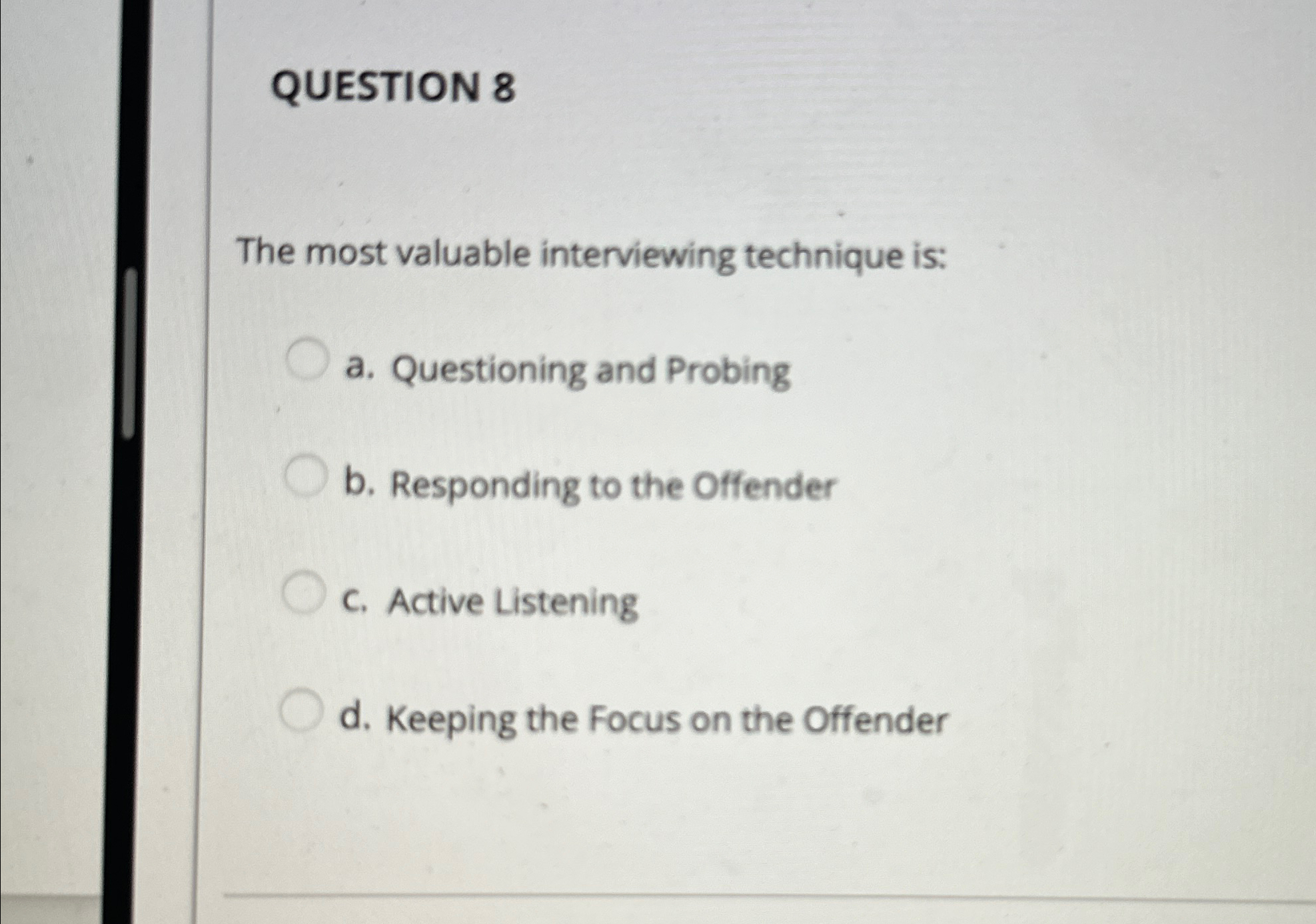 QUESTION 8The most valuable interviewing technique | Chegg.com