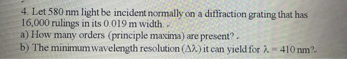 Solved 4. Let 580 nm light be incident normally on a | Chegg.com