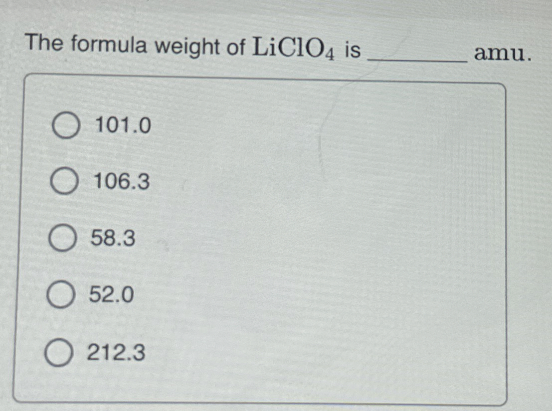 Solved The formula weight of LiClO4 | Chegg.com