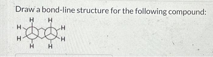 Solved Draw a bond-line structure for the following | Chegg.com