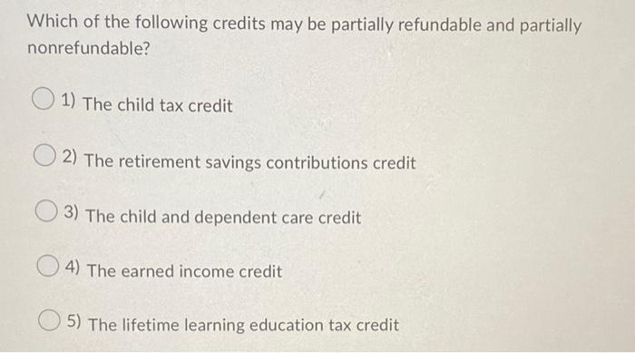 Solved Which of the following credits may be partially | Chegg.com
