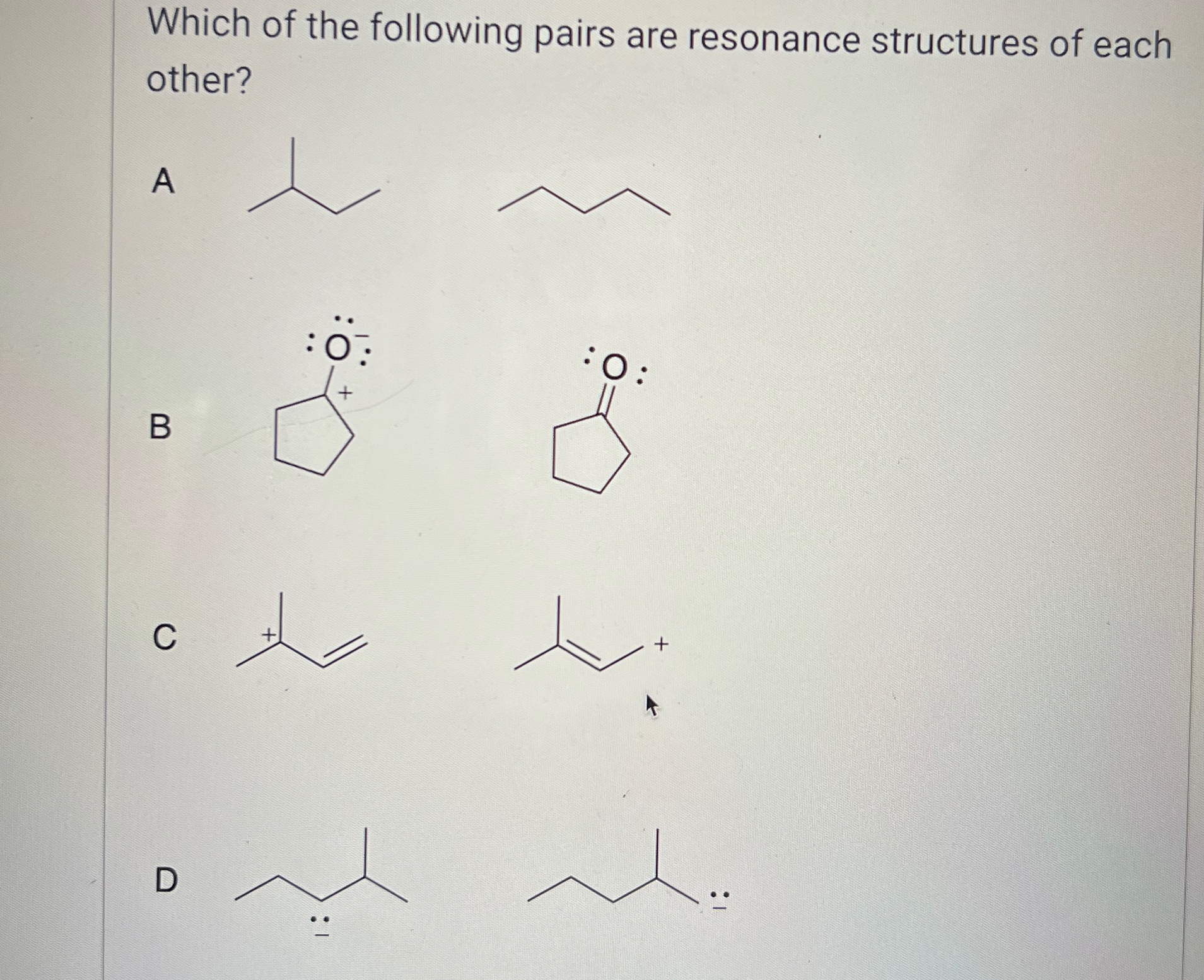 Which of the following pairs are resonance structures | Chegg.com