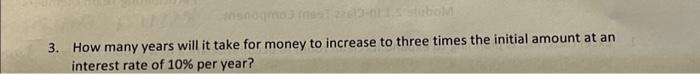 Solved 3. How many years will it take for money to increase | Chegg.com