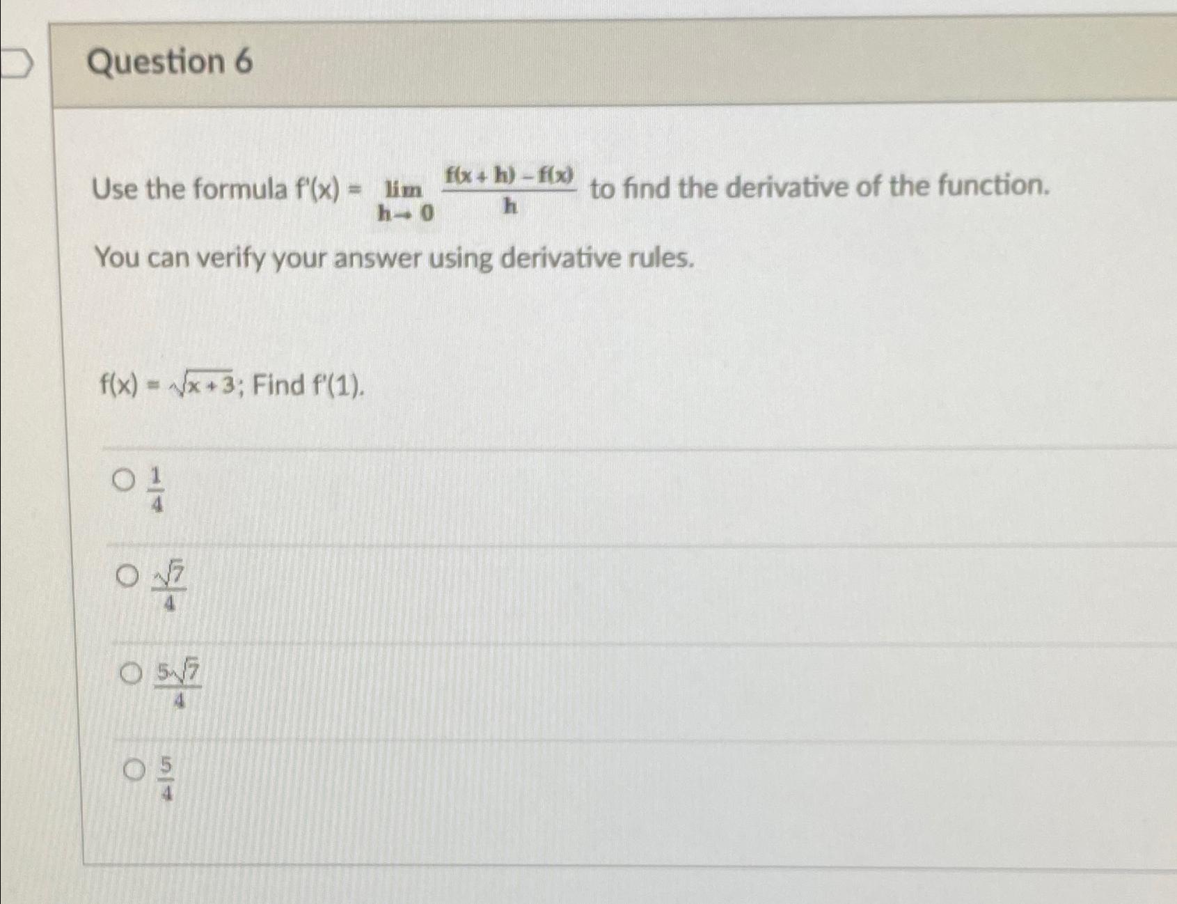 Question 6Use the formula f'(x)=limh→0f(x+h)-f(x)h | Chegg.com