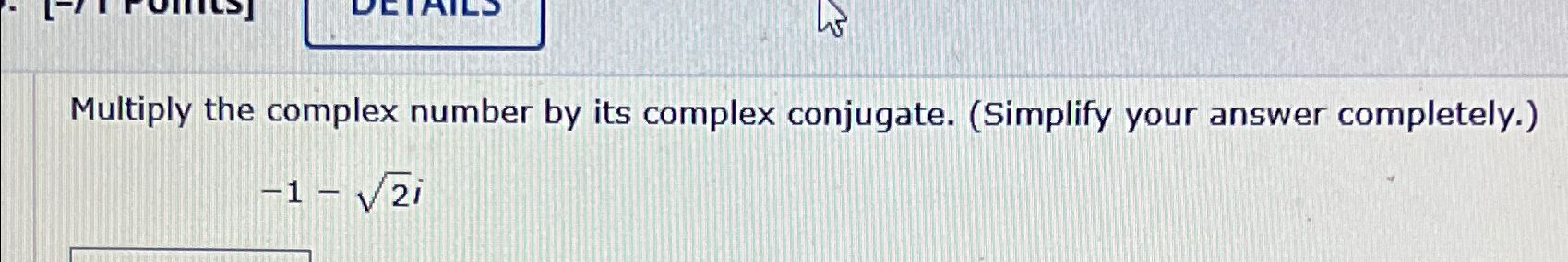 Solved Multiply the complex number by its complex conjugate. | Chegg.com