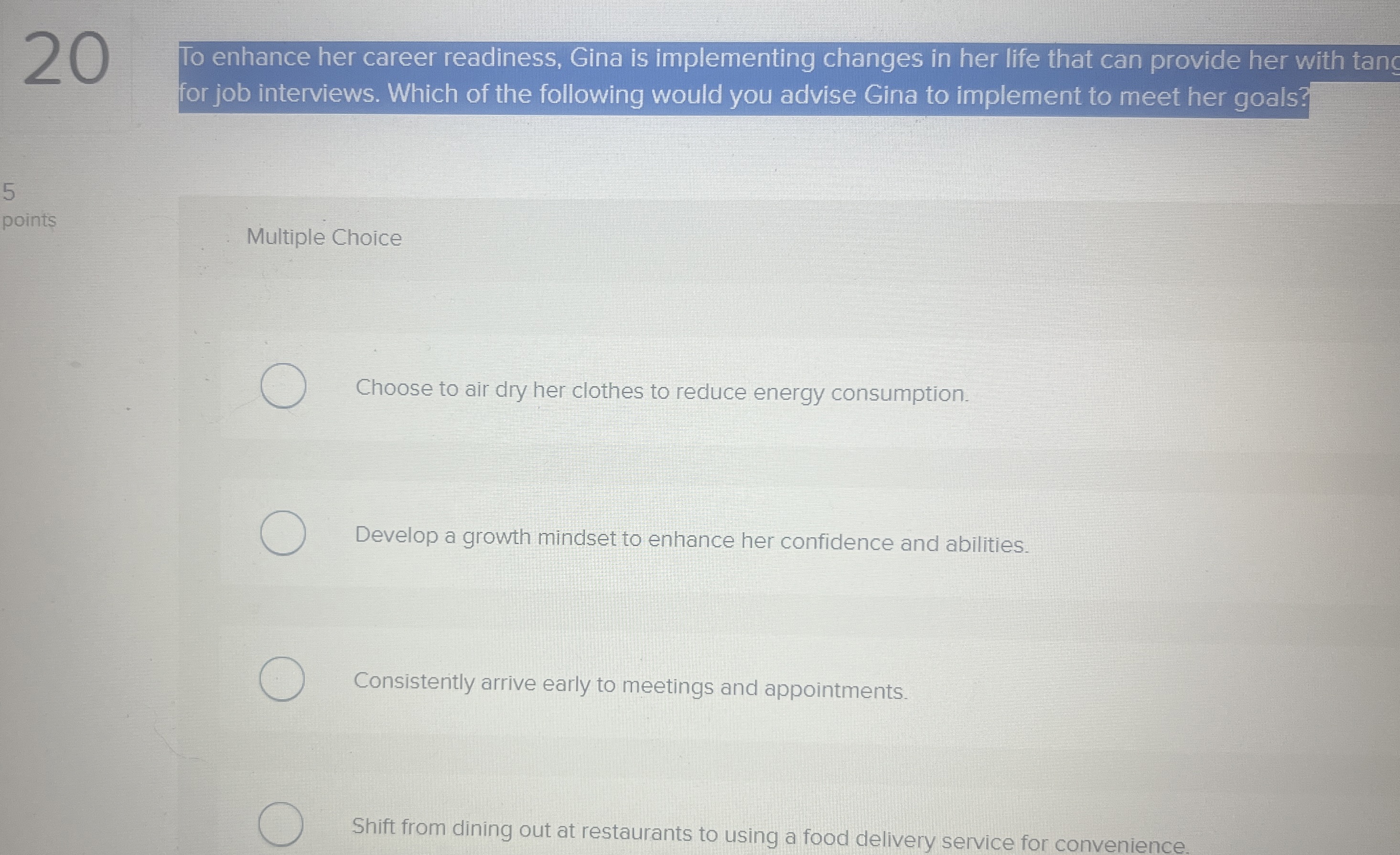 Solved 20To enhance her career readiness, Gina is | Chegg.com