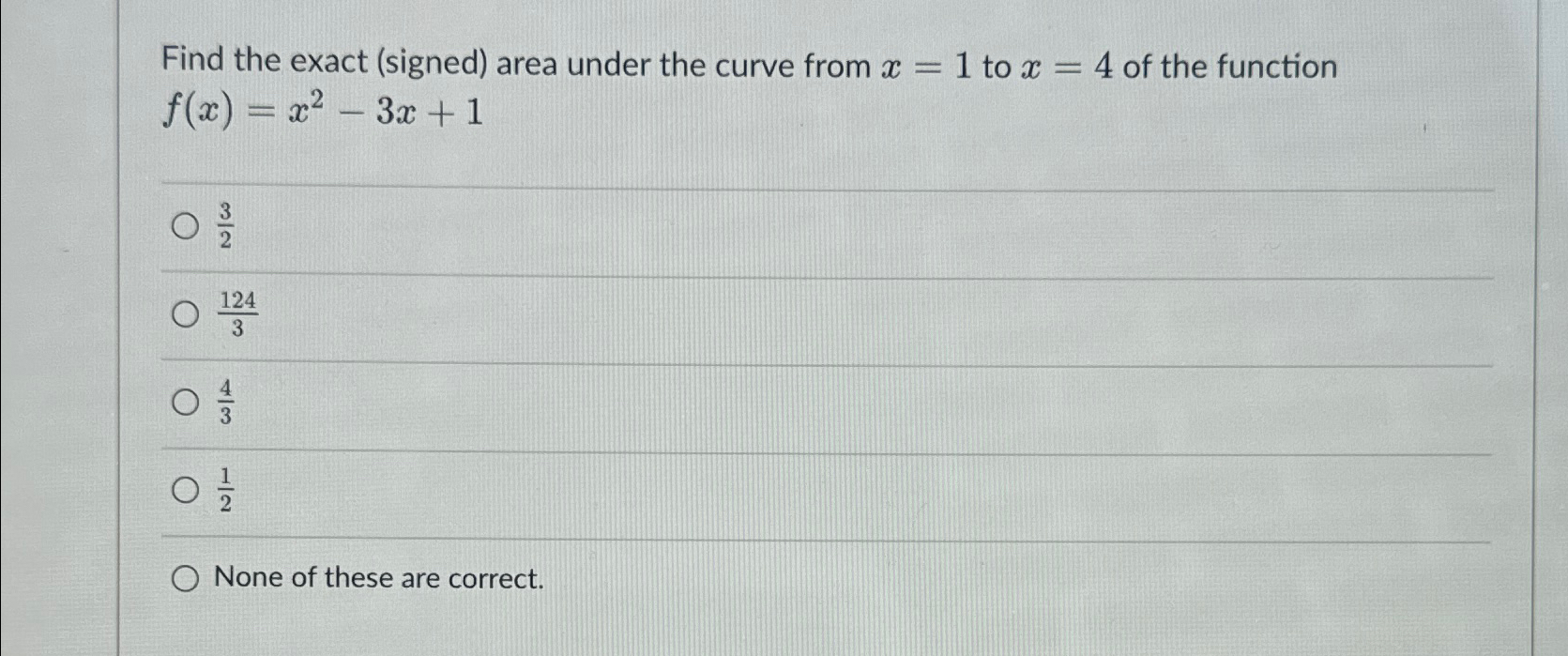 Solved Find the exact (signed) ﻿area under the curve from | Chegg.com