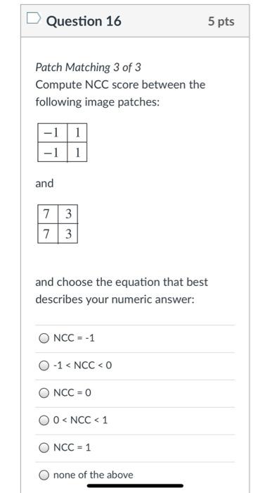 Solved Question 16 5 pts Patch Matching 3 of 3 Compute NCC | Chegg.com