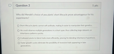 Solved Question 21 ﻿ptsWhy did Mendel's choice of pea | Chegg.com