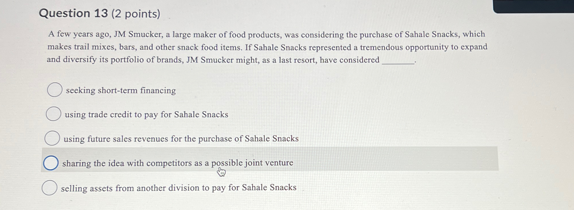 Solved Question 13 (2 ﻿points)A few years ago, JM Smucker, a | Chegg.com