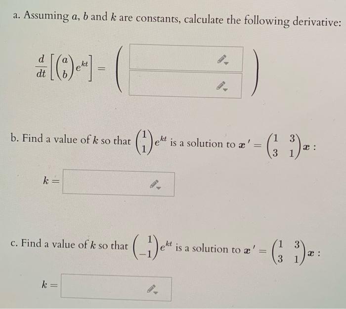 Solved Assuming a, b and k are constants, calculate the | Chegg.com