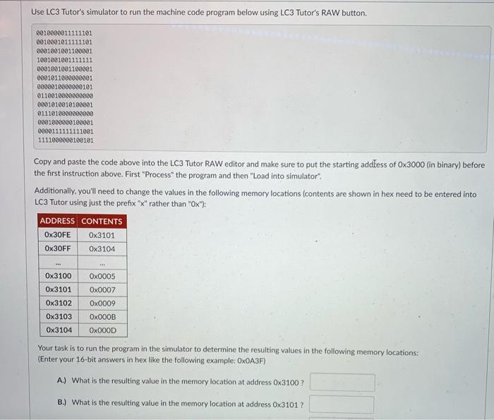 Solved Use LC3 Tutor's simulator to run the machine code | Chegg.com