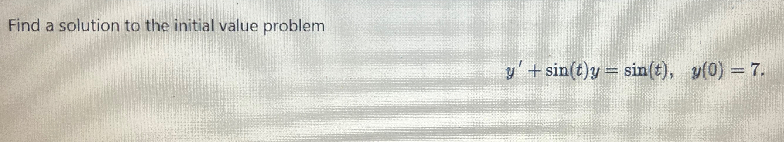 Solved Find a solution to the initial value | Chegg.com