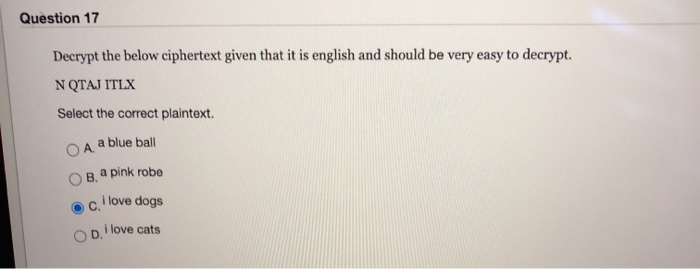 Solved Question 17 Decrypt the below ciphertext given that | Chegg.com