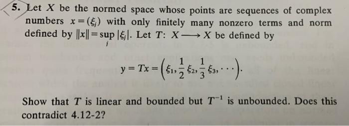 Solved 5. Let X be the normed space whose points are | Chegg.com