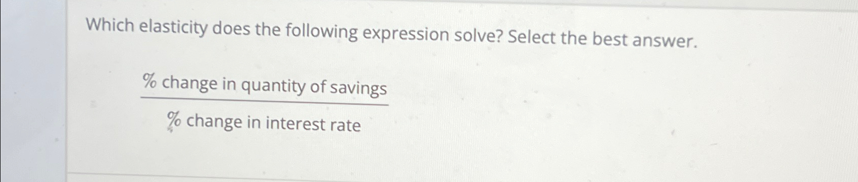 Solved Which elasticity does the following expression solve? | Chegg.com