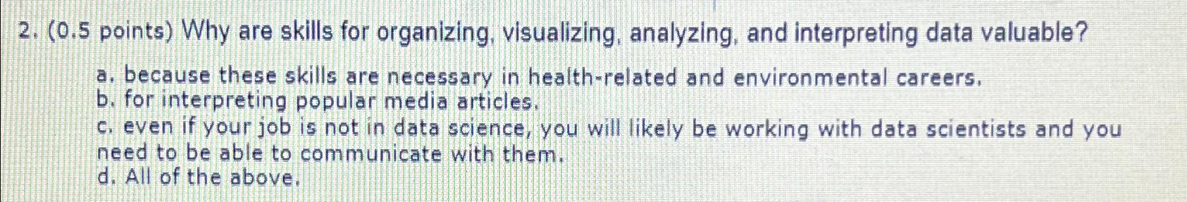 Solved ( 0.5 points) Why are skills for organizing, | Chegg.com