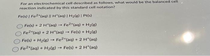 Solved For an electrochemical cell described as follows, | Chegg.com
