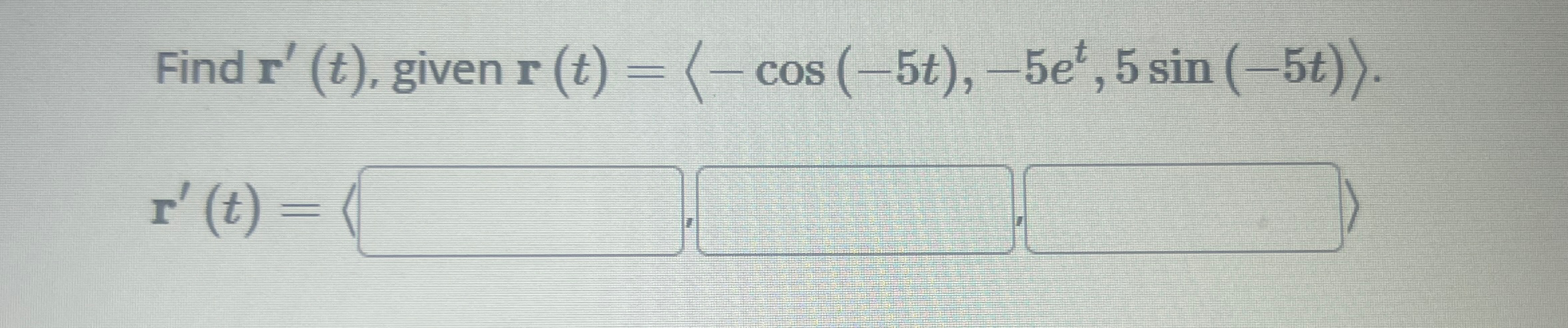 Solved Find r'(t), ﻿given | Chegg.com