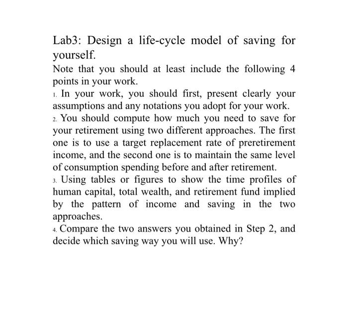 Solved Lab3: Design a life-cycle model of saving for | Chegg.com