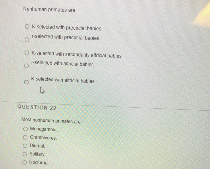 Solved Nonhuman primates are O K-selected with precocial | Chegg.com