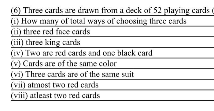 Solved (6) Three cards are drawn from a deck of 52 playing | Chegg.com