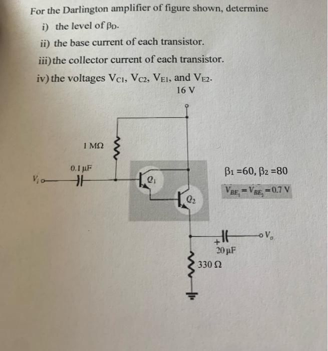 Solved For the Darlington amplifier of figure shown, | Chegg.com
