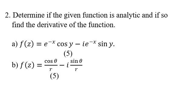 Solved 2. Determine if the given function is analytic and if | Chegg.com