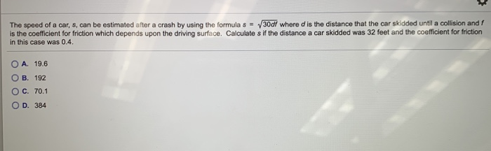 Solved The speed of a car, s, can be estimated after a crash | Chegg.com