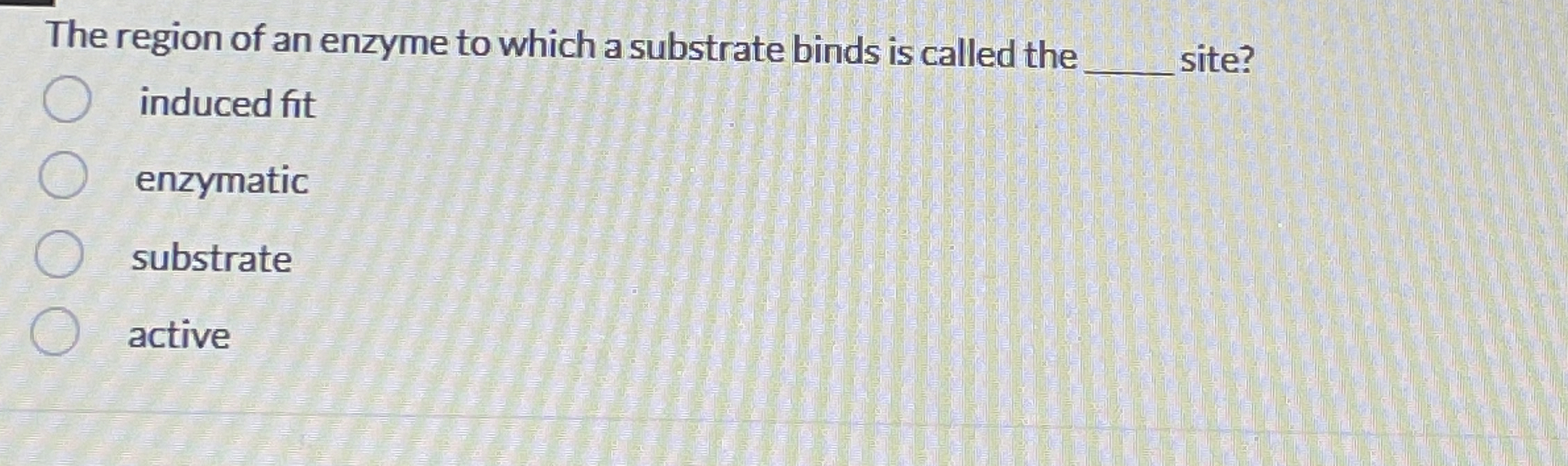 Solved The region of an enzyme to which a substrate binds is | Chegg.com