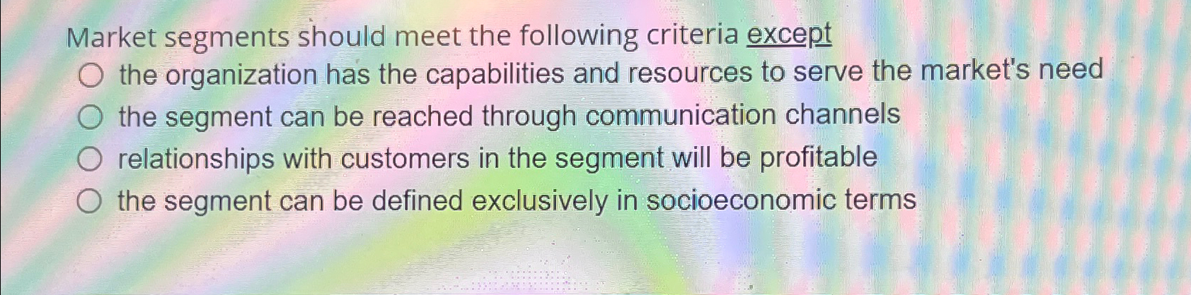 Solved Market segments should meet the following criteria | Chegg.com