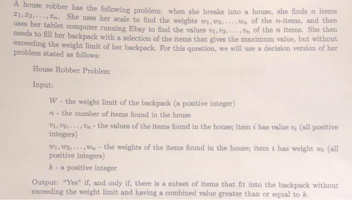 Solved A house robber has the following problem: when she | Chegg.com