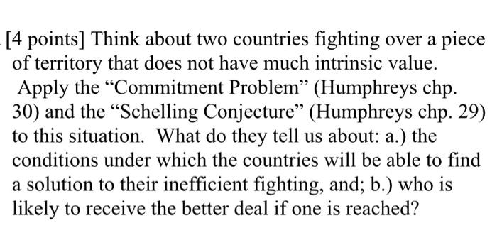 Solved [4 points] Think about two countries fighting over a | Chegg.com