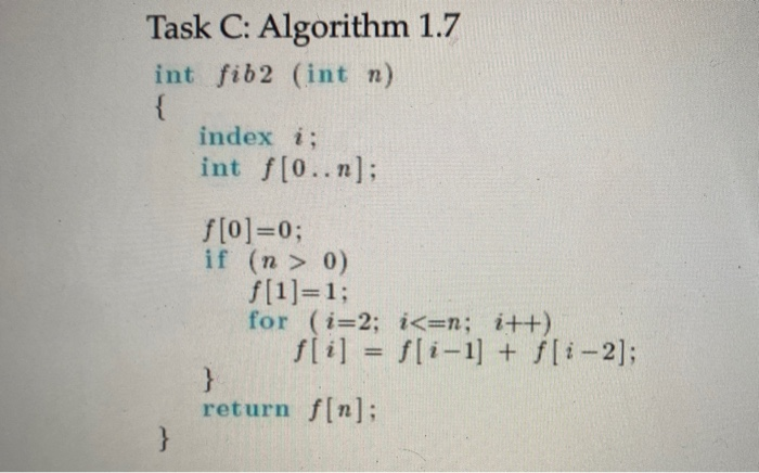 Solved Task C. Implement Algorithm 1.7 [nth Fibonacci Term, | Chegg.com