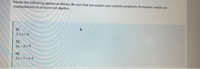 Solved Model the following algebra problems. Be sure that | Chegg.com