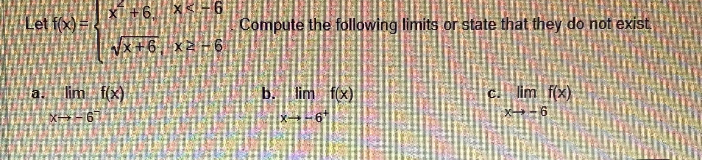 Solved Let f(x)={x2+6,x