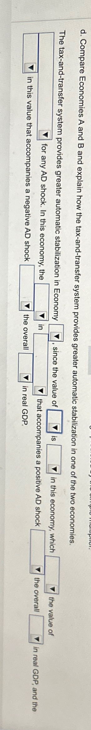 Solved d. ﻿Compare Economies A and B and explain how the | Chegg.com