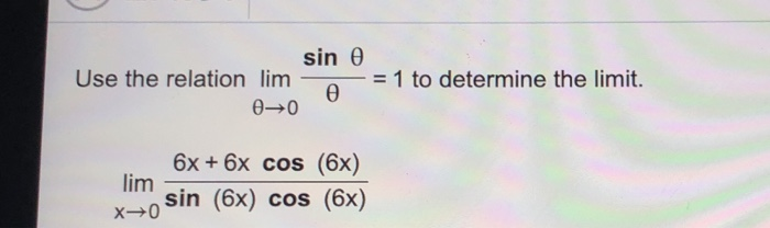 Solved sin e Use the relation lim 0 0-0 = 1 to determine the | Chegg.com