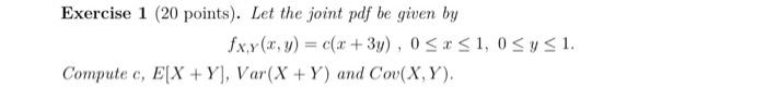 Solved Exercise 1 ( 20 points). Let the joint pdf be given | Chegg.com